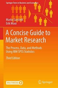 A Concise Guide to Market Research (The Process, Data, and Methods Using IBM SPSS Statistics ...