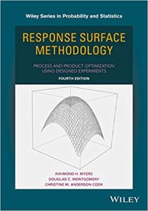 Response Surface Methodology: Process and Product Optimization Using Designed Experiments (4th ...