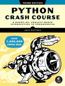 Python Crash Course, 3rd Edition A Hands-On, Project-Based Introduction to Programming (3rd ...